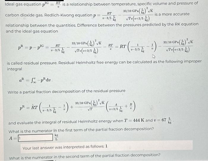 Solved Ideal gas equation pIG=vRT is a relationship between | Chegg.com