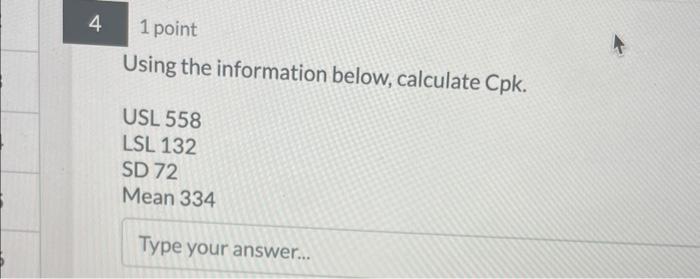 Solved 1 point Using the information below, calculate Cpk. | Chegg.com