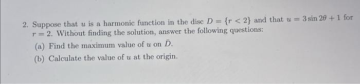 Solved 2. Suppose that u is a harmonic function in the disc | Chegg.com