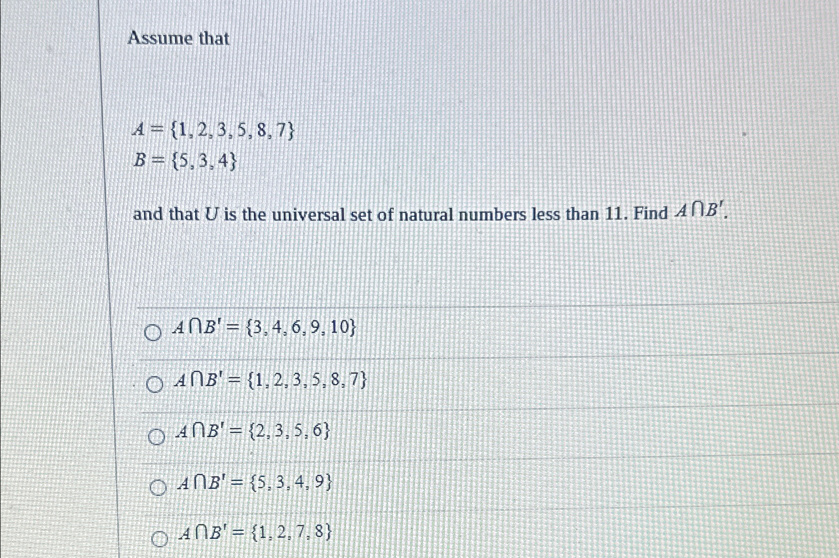 Assume thatA={1,2,3,5,8,7}B={5,3,4}and that U ﻿is the | Chegg.com