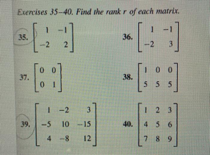 Solved Exercises 35-40. Find the rank r of each matrix. 35. | Chegg.com