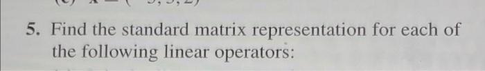 Solved 5. Find the standard matrix representation for each | Chegg.com