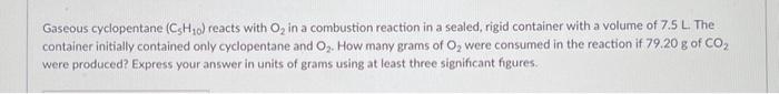 Solved Gaseous cyclopentane \\( \\left(\\mathrm{C}_{5} | Chegg.com