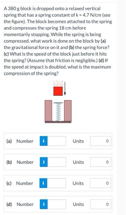 Solved A 380 G Block Is Dropped Onto A Relaxed Vertical