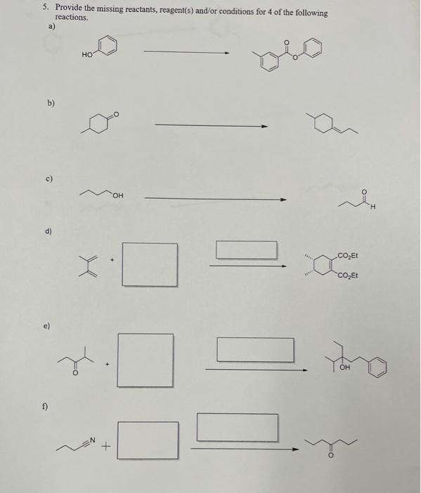 Solved 5. Provide the missing reactants, reagent(s) and/or | Chegg.com