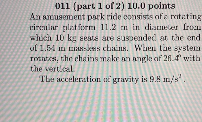 Solved 011 (part 1 of 2) 10.0 points An amusement park ride | Chegg.com