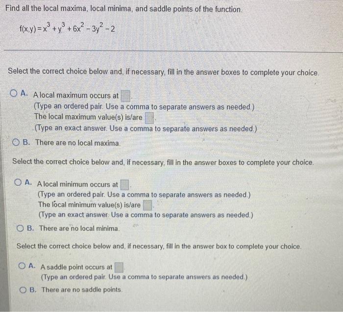 Solved Find all the local maxima, local minima, and saddle | Chegg.com