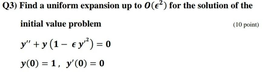 Solved Q3) Find a uniform expansion up to O(62) for the | Chegg.com