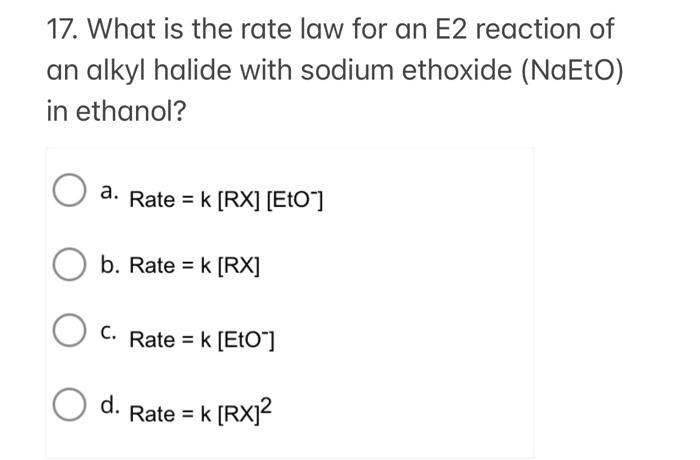 Solved 17. What is the rate law for an E2 reaction of an | Chegg.com