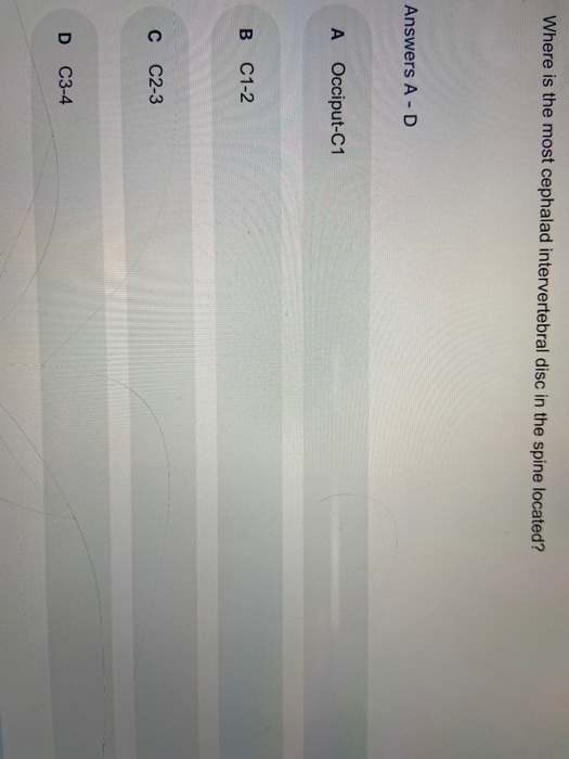 Solved Where is the most cephalad intervertebral disc in the | Chegg.com