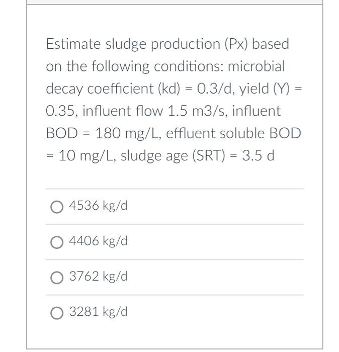 Solved = Estimate sludge production (Px) based on the | Chegg.com
