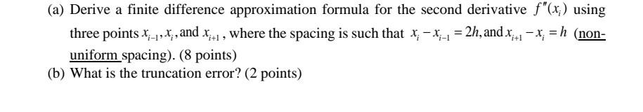 Solved A Derive A Finite Difference Approximation Formula