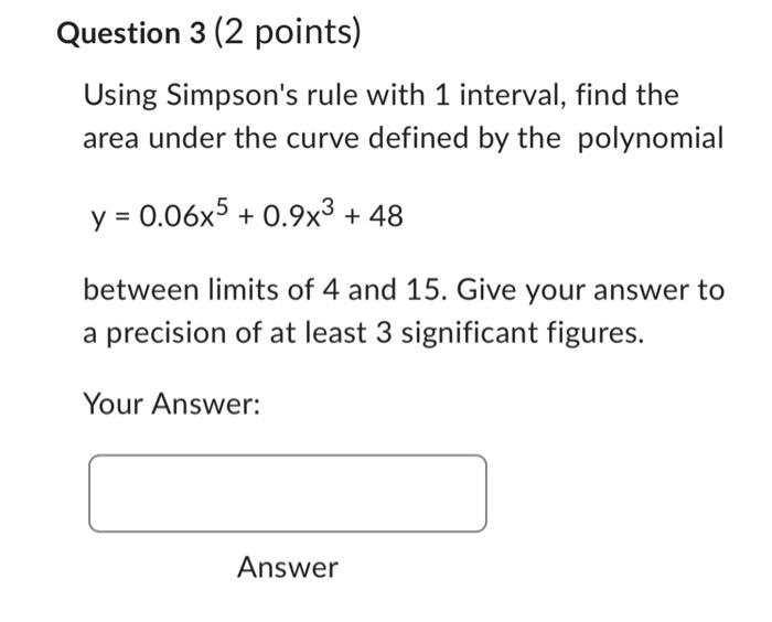 Solved Using Simpson's rule with 1 interval, find the area | Chegg.com