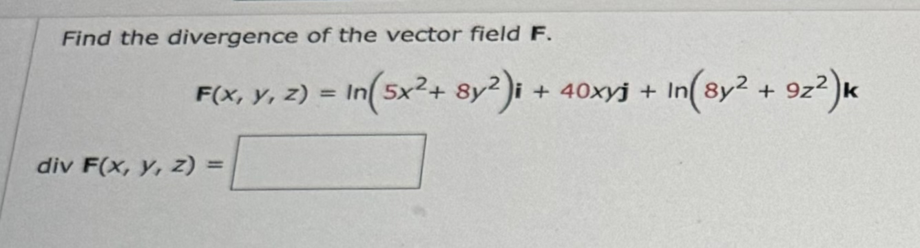 Solved Find the divergence of the vector field | Chegg.com