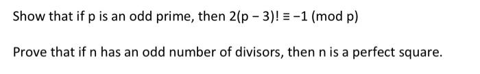 Solved Show that if p is an odd prime, then 2(p−3)!≡−1(modp) | Chegg.com