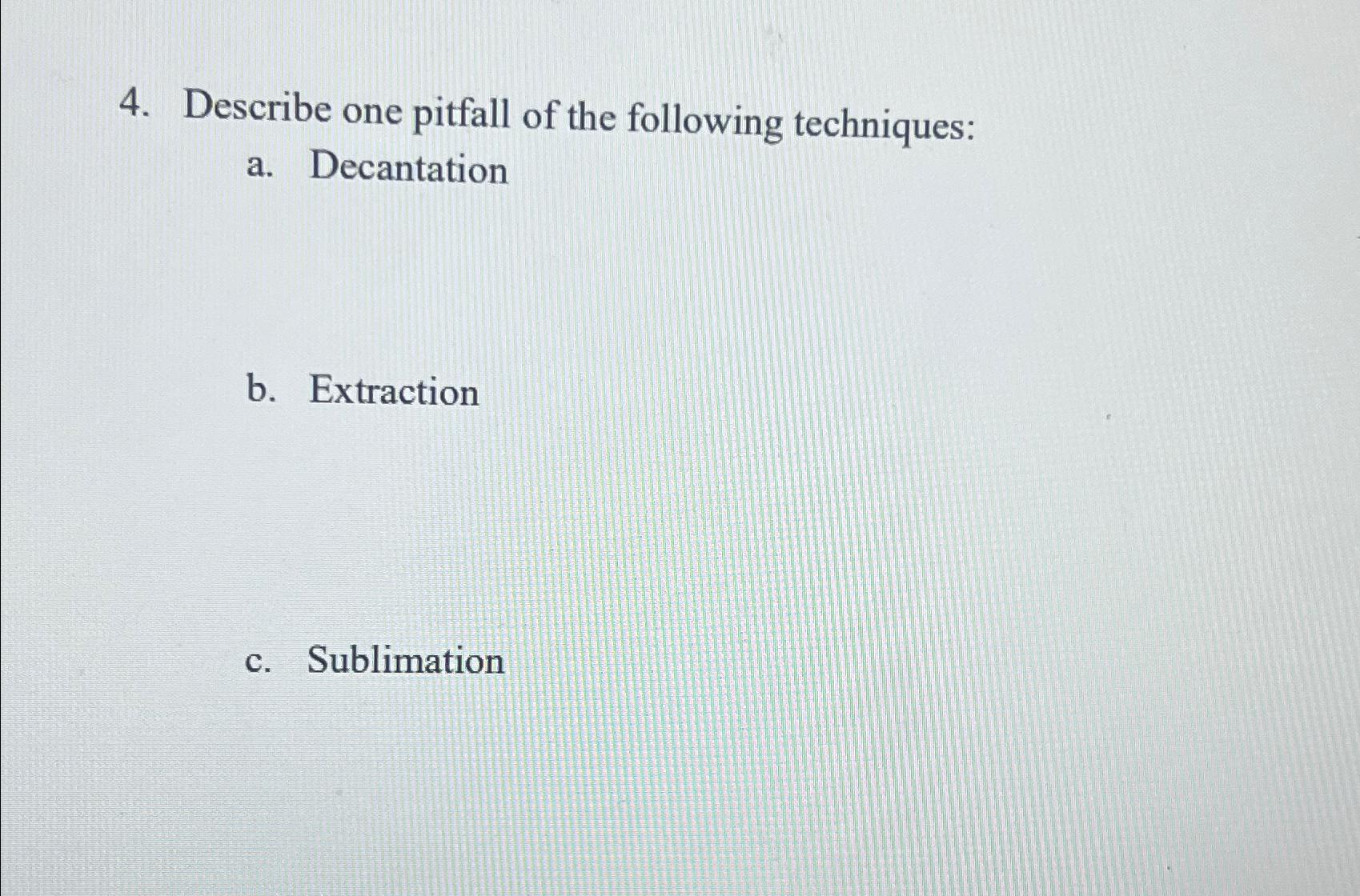 Solved Describe one pitfall of the following techniques:a. | Chegg.com