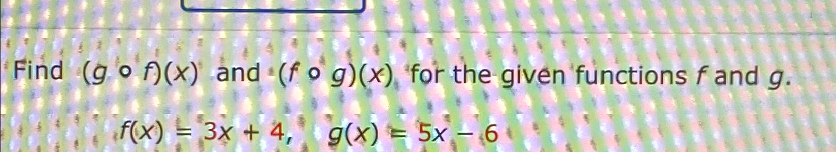 Solved Find (g@f)(x) ﻿and (f@g)(x) ﻿for the given functions | Chegg.com