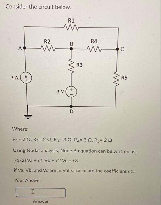 Solved Consider the circuit below. R1 R2 R4 B A R3 ЗА R5 3 V | Chegg.com