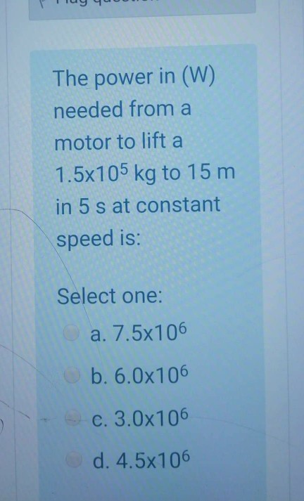 Solved The power in (W) needed from a motor to lift a | Chegg.com