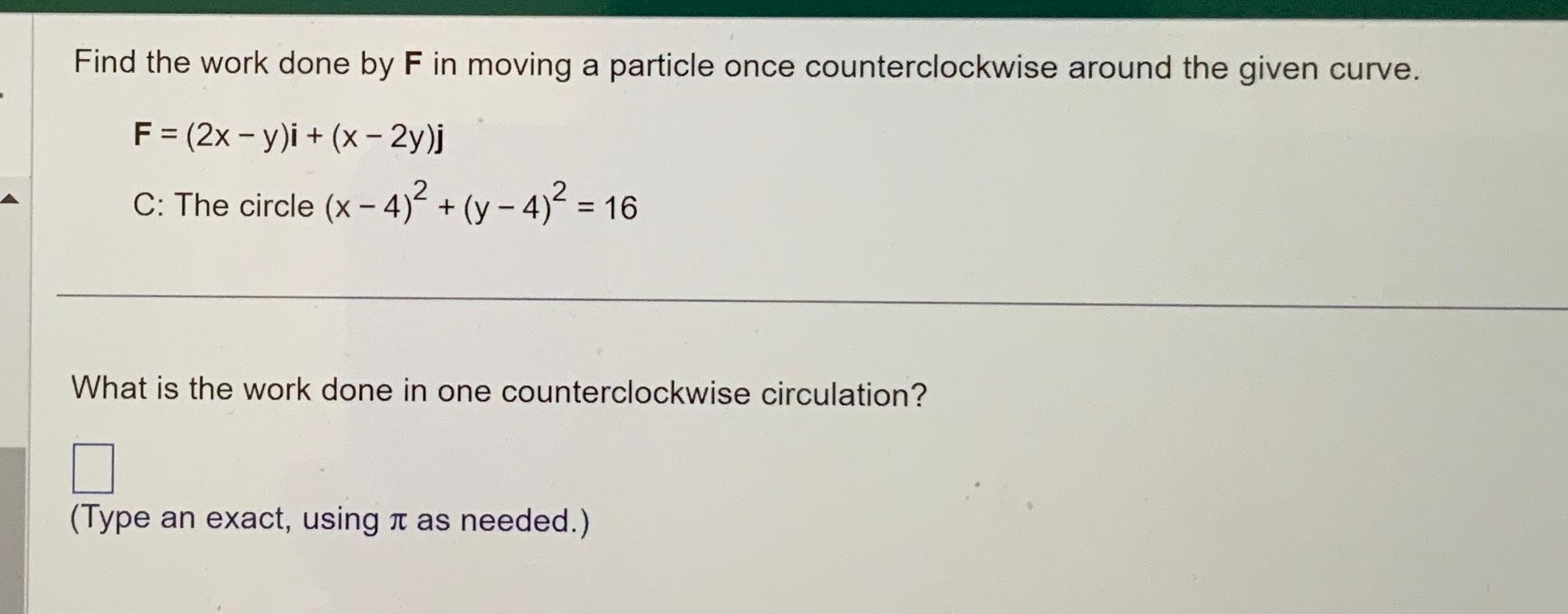 Solved Find the work done by F ﻿in moving a particle once | Chegg.com