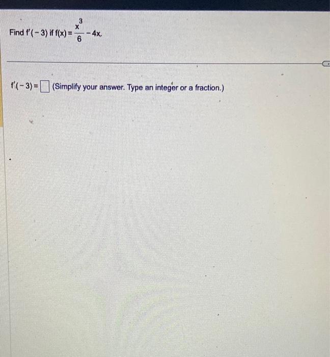 Solved Find f′(−3) if f(x)=6x3−4x f′(−3)= (Simplify your | Chegg.com