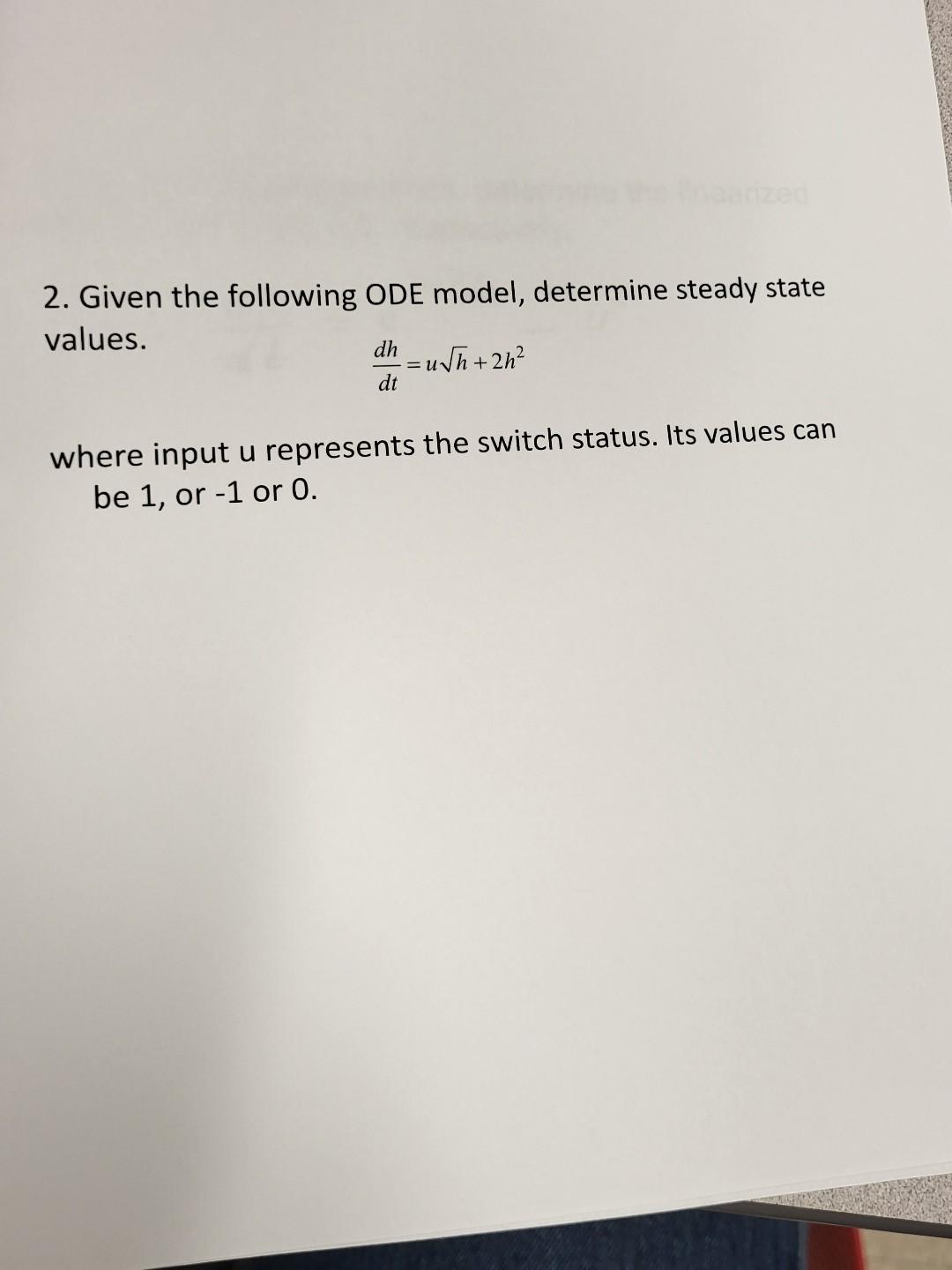 Solved 2 Given The Following Ode Model Determine Steady