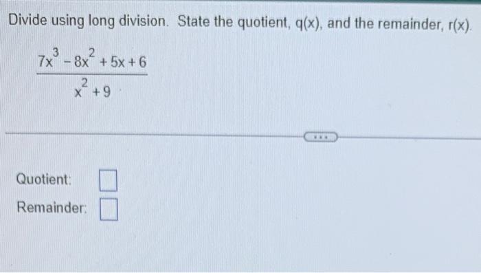 Solved Divide using long division. State the quotient, q(x), | Chegg.com