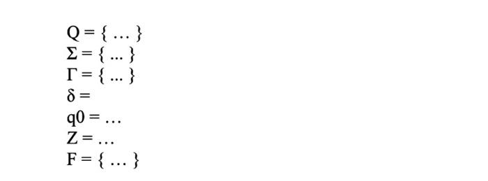 Solved Q={…} Σ={…} Γ={…} δ= q0=… Z=… F={…}C={ambn∣0≤n≤m}. | Chegg.com