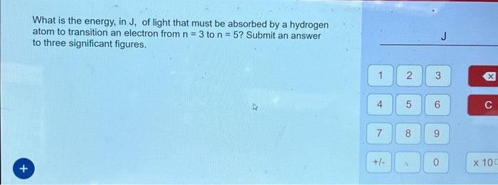 Solved What is the energy, in J, of light that must be | Chegg.com
