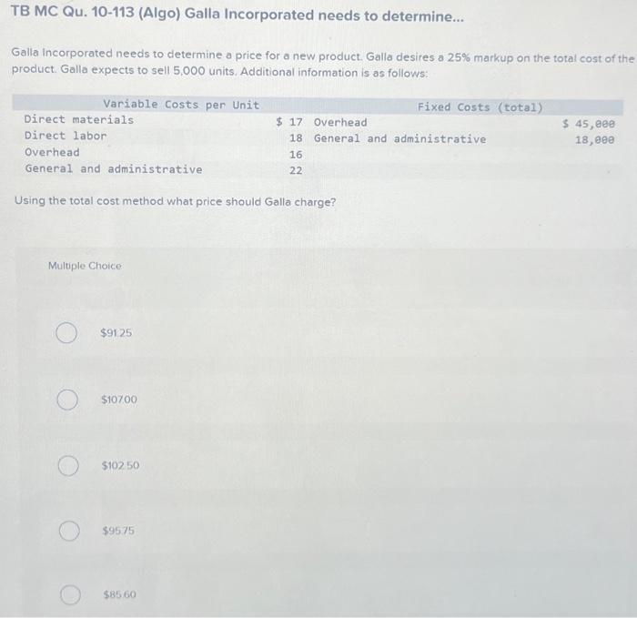 Solved TB MC Qu. 10-113 (Algo) Galla Incorporated needs to | Chegg.com Solved TB MC Qu. 10-113 (Algo) Galla Incorporated needs to | Chegg.com