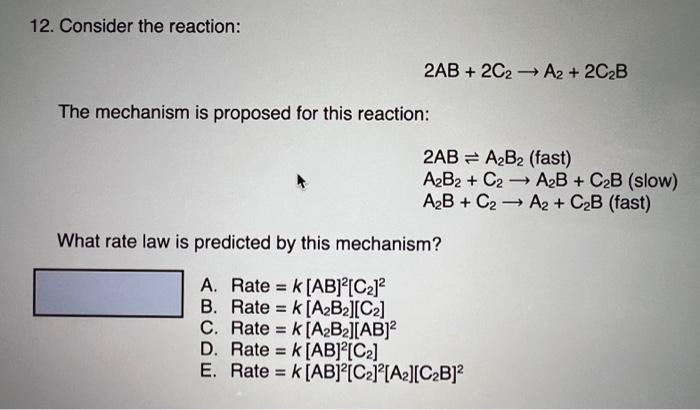 Solved 12. Consider the reaction: 2AB + 2C2 - A2 + 2C2B The | Chegg.com