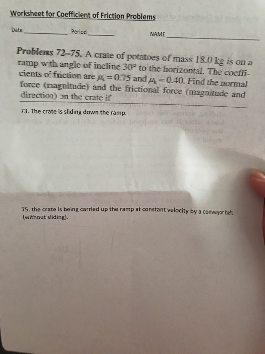 Solved Worksheet for Coefficient of Friction Problems Date | Chegg.com
