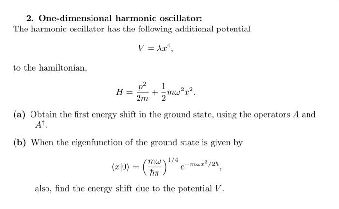 Solved 2. One-dimensional harmonic oscillator: The | Chegg.com