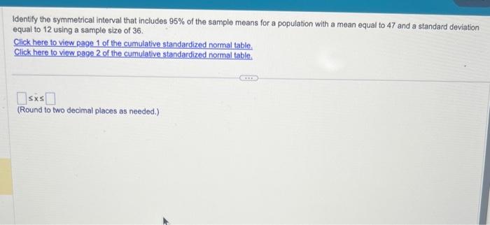 Solved Identify the symmetrical interval that includes 95% | Chegg.com