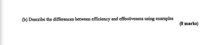 Solved (b) Describe the differences between efficiency and | Chegg.com
