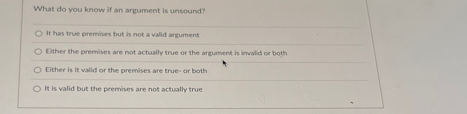 Solved What do you know if an argument is unsound?It has | Chegg.com