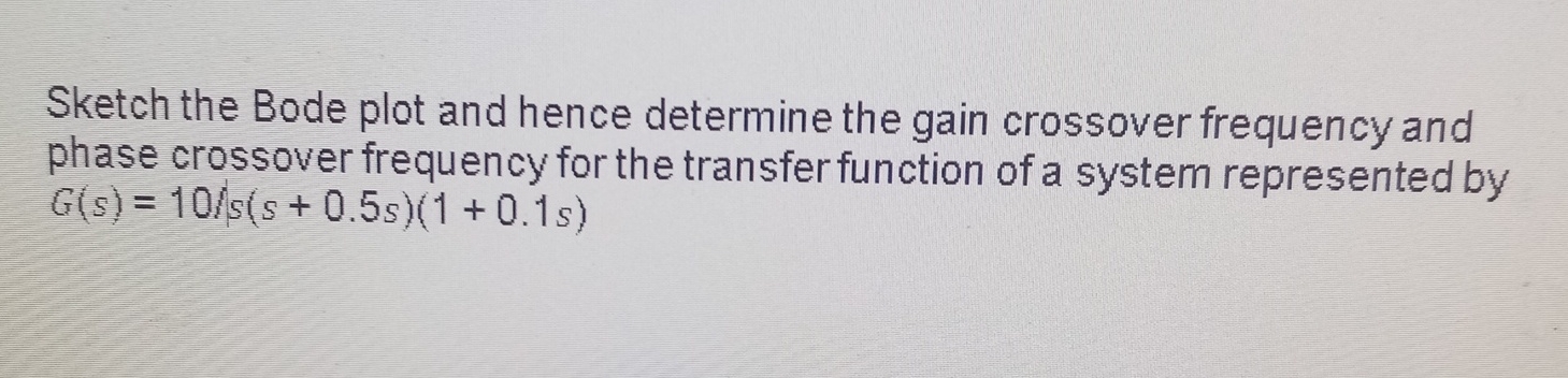 Solved Sketch the Bode plot and hence determine the gain | Chegg.com