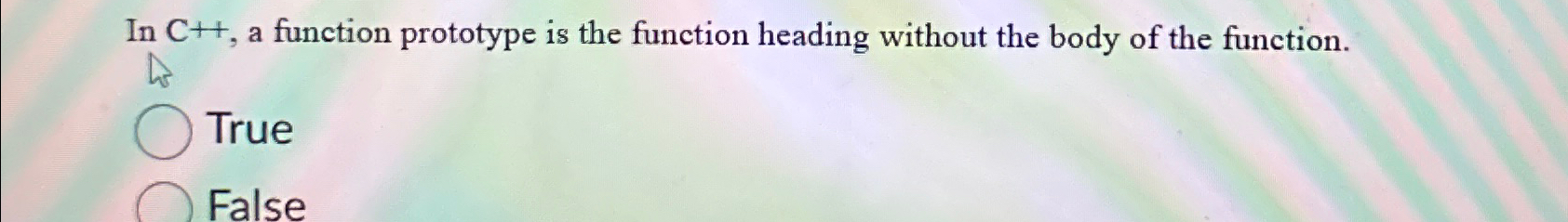 Solved In C++, a function prototype is the function heading | Chegg.com Solved In C++, a function prototype is the function heading | Chegg.com