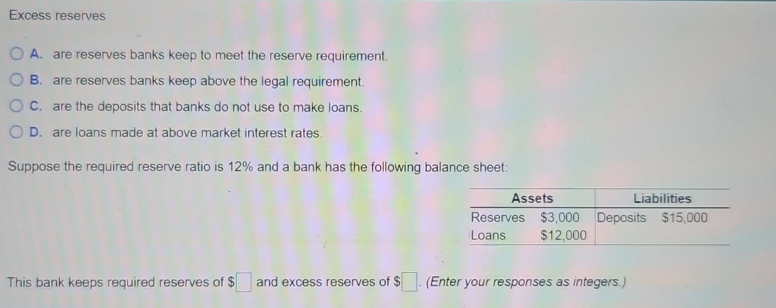 Solved Excess reservesA. ﻿are reserves banks keep to meet | Chegg.com
