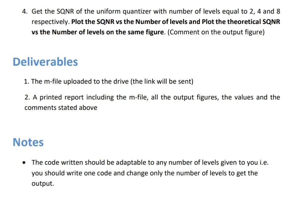 Solved Task You are required to simulate a uniform quantizer | Chegg.com Solved Task You are required to simulate a uniform quantizer | Chegg.com