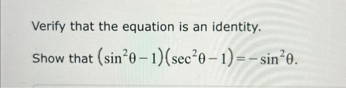 Solved (sin2θ−1)(sec2θ−1)=−sin2θ | Chegg.com