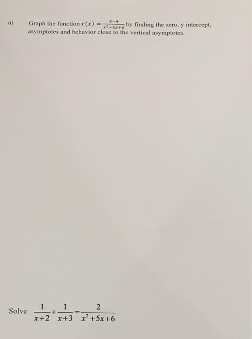 Solved a) Graph the function r(x)=x2−5x+6x−4 by finding the | Chegg.com