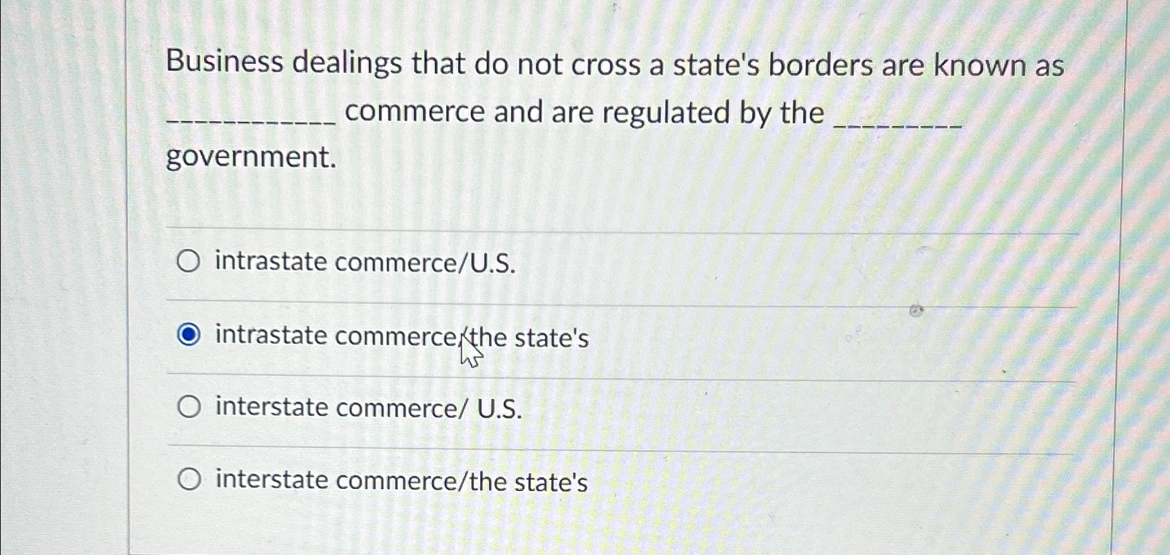 Solved Business dealings that do not cross a state's borders | Chegg.com