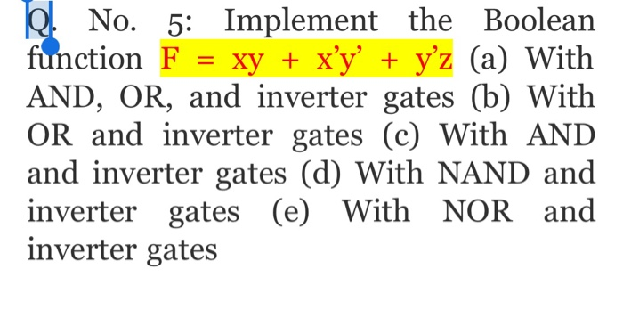 Solved DE No. 5: Implement the Boolean function F = xy + x’y | Chegg.com