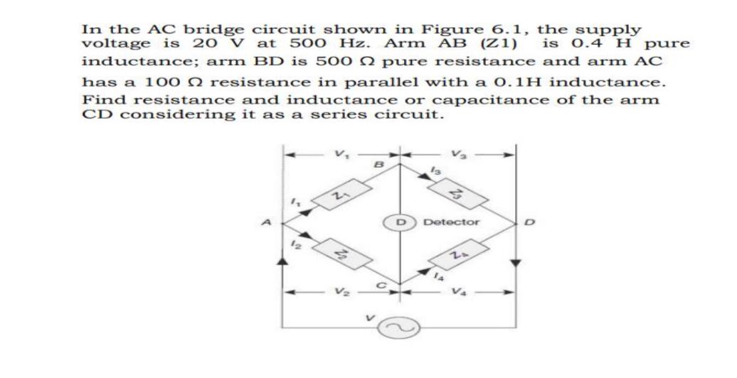 Solved In the AC bridge circuit shown in Figure 6.1, ﻿the | Chegg.com