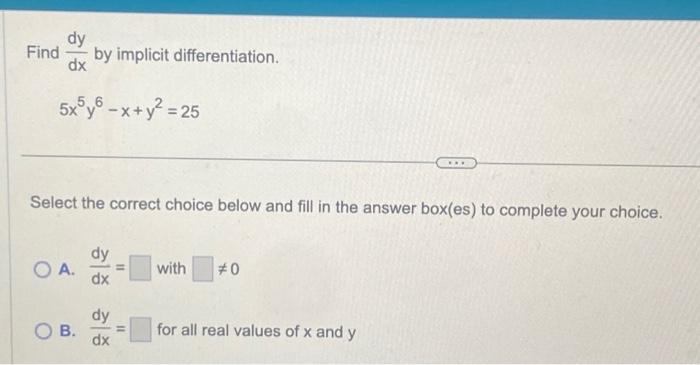 Solved Find by implicit differentiation. dy dx 5x5y6-x+y² = | Chegg.com