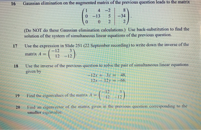 Solved 16 Gaussian elimination on the augmented matrix of | Chegg.com