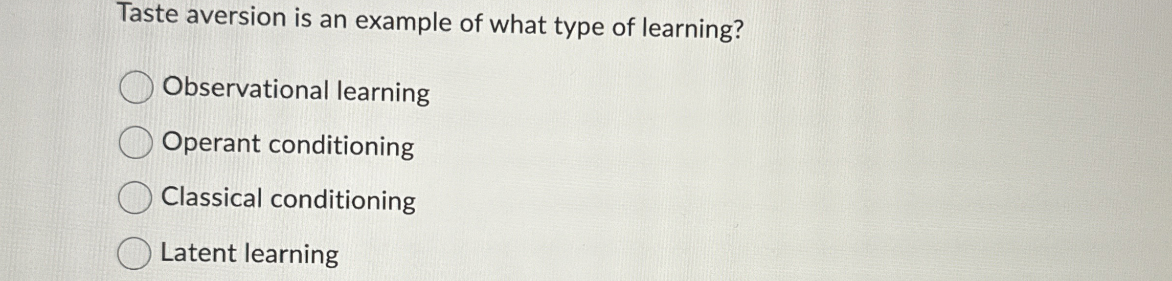 Solved Taste aversion is an example of what type of | Chegg.com