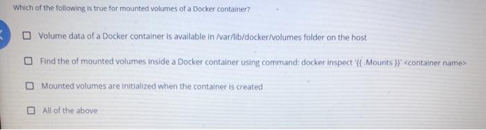 Solved Which of the following is true for mounted volumes of | Chegg.com