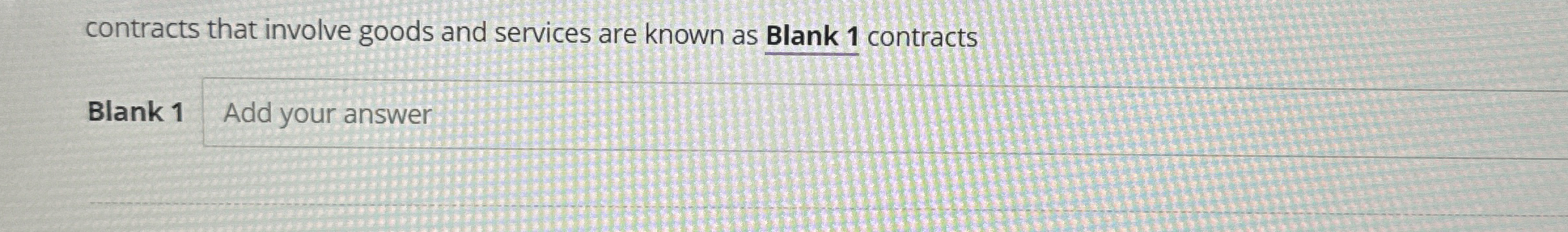 Solved contracts that involve goods and services are known | Chegg.com